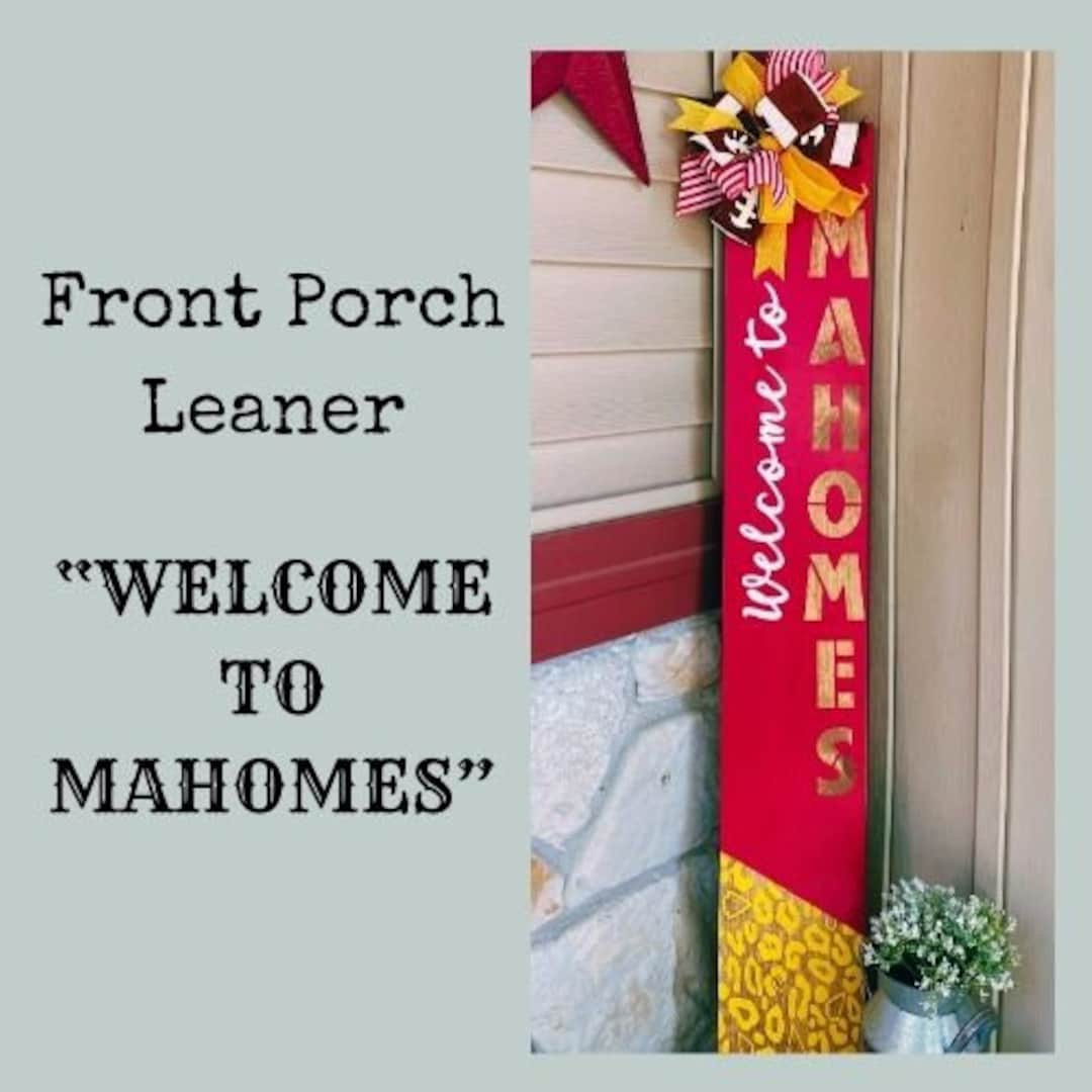 MAHOMES PORCH LEANER, Welcome to Mahomes, Chiefs Porch Leaner, Porch ...