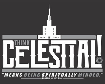 Think Celestial SVG, Russell M Nelson Conference Talks, LDS Quotes ...