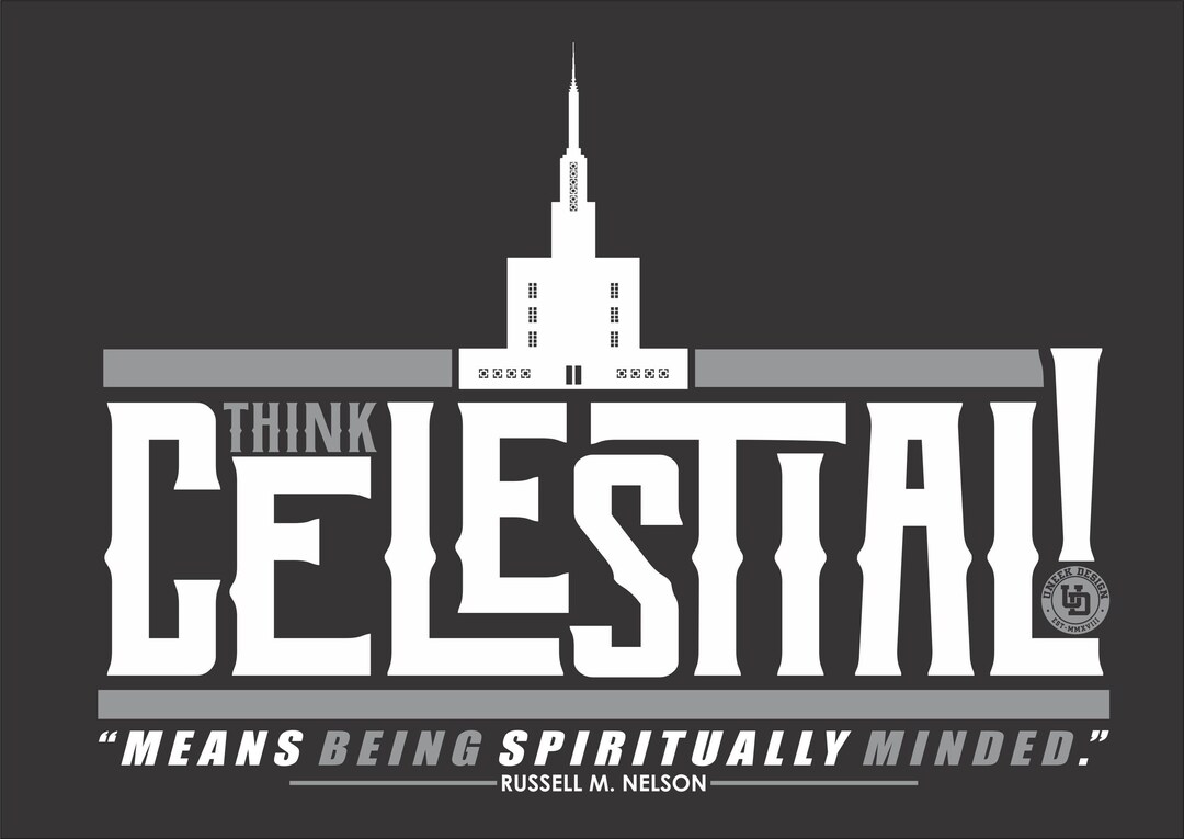Think Celestial SVG, Russell M Nelson Conference Talks, LDS Quotes ...