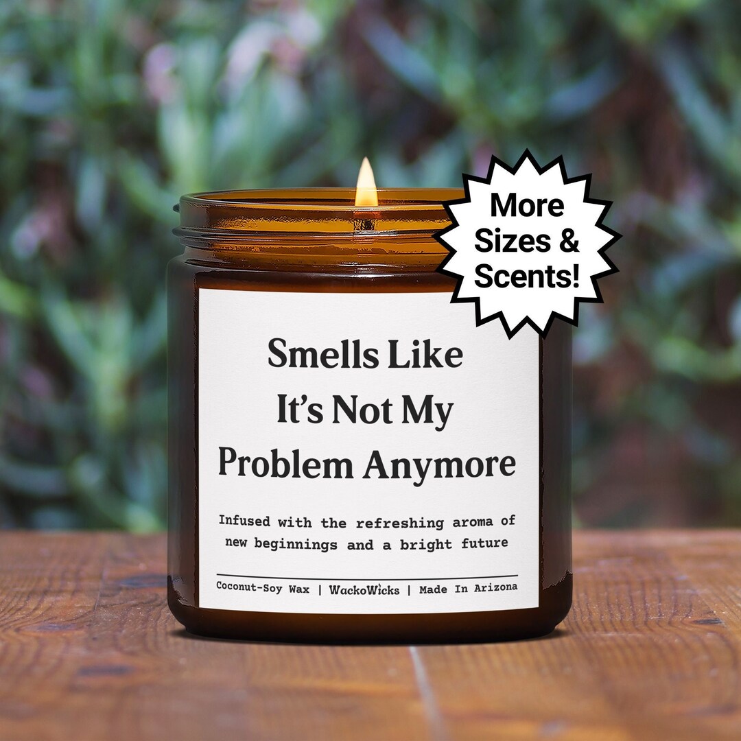 Its Not My Problem Anymore Candle Colleague Leaving, Coworker Leaving ...