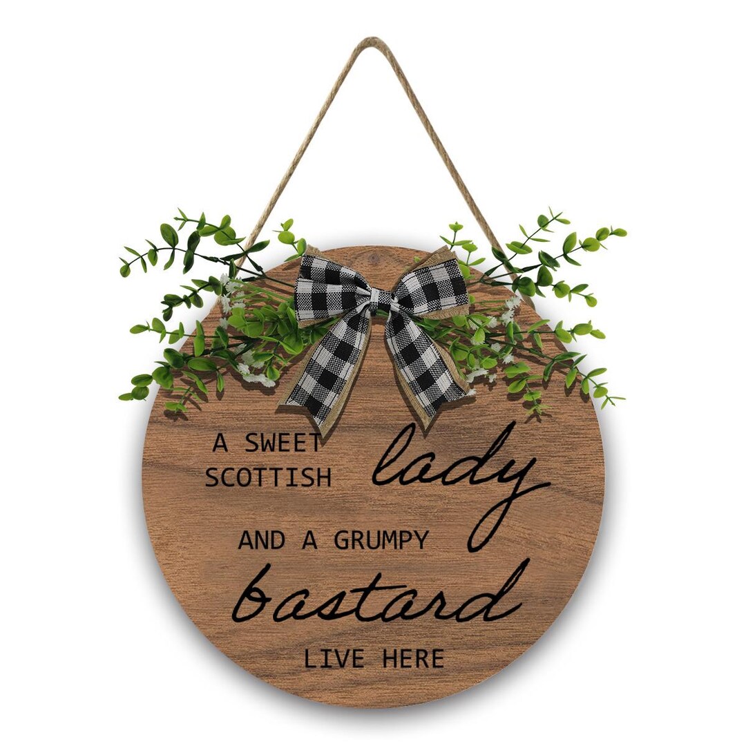 Round Wooden Hanging Sign A SWEET SCOTTISH LADY and a Grumpy Bastard ...