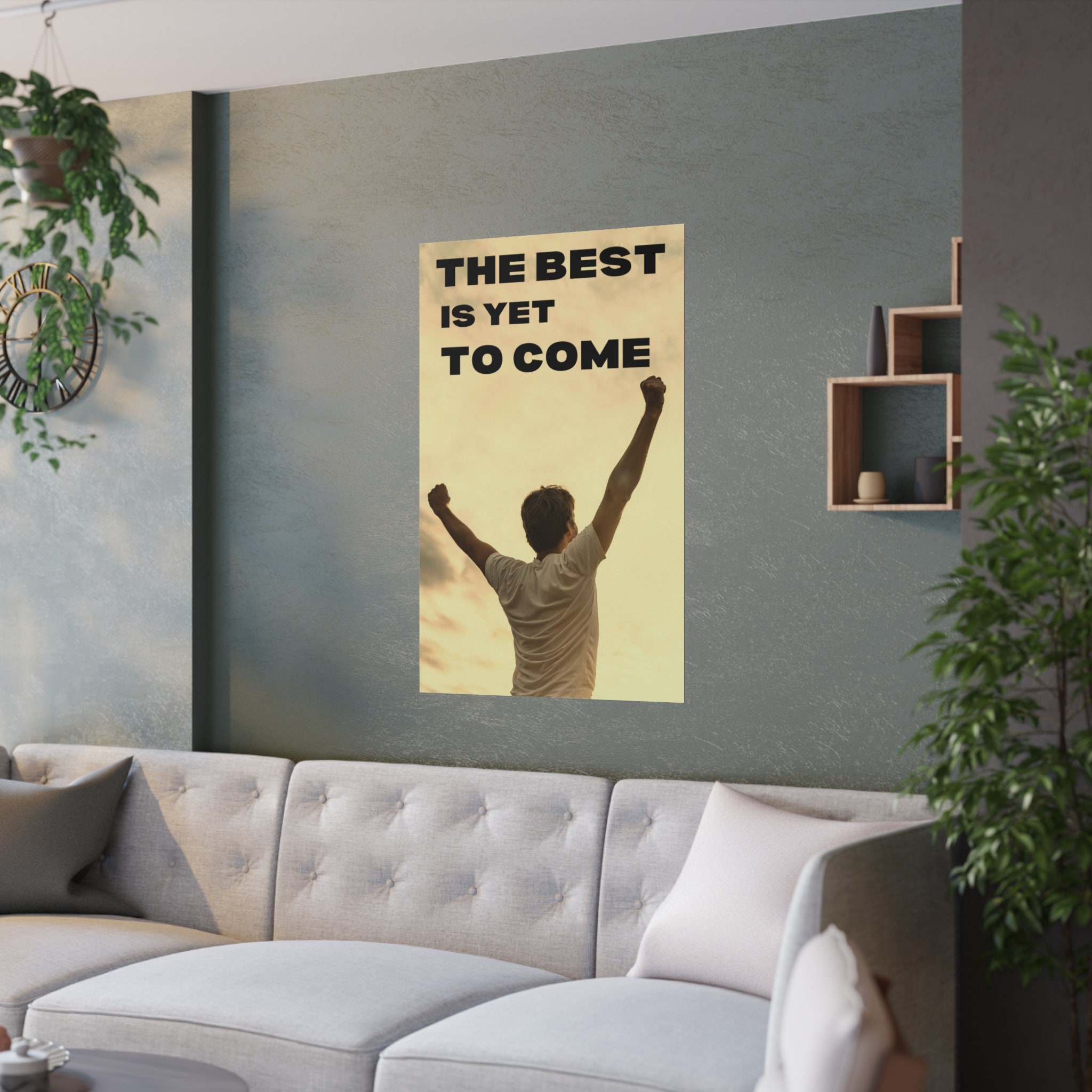 Motivational Poster the Best is yet to Come Motivational Quotes, Poster ...