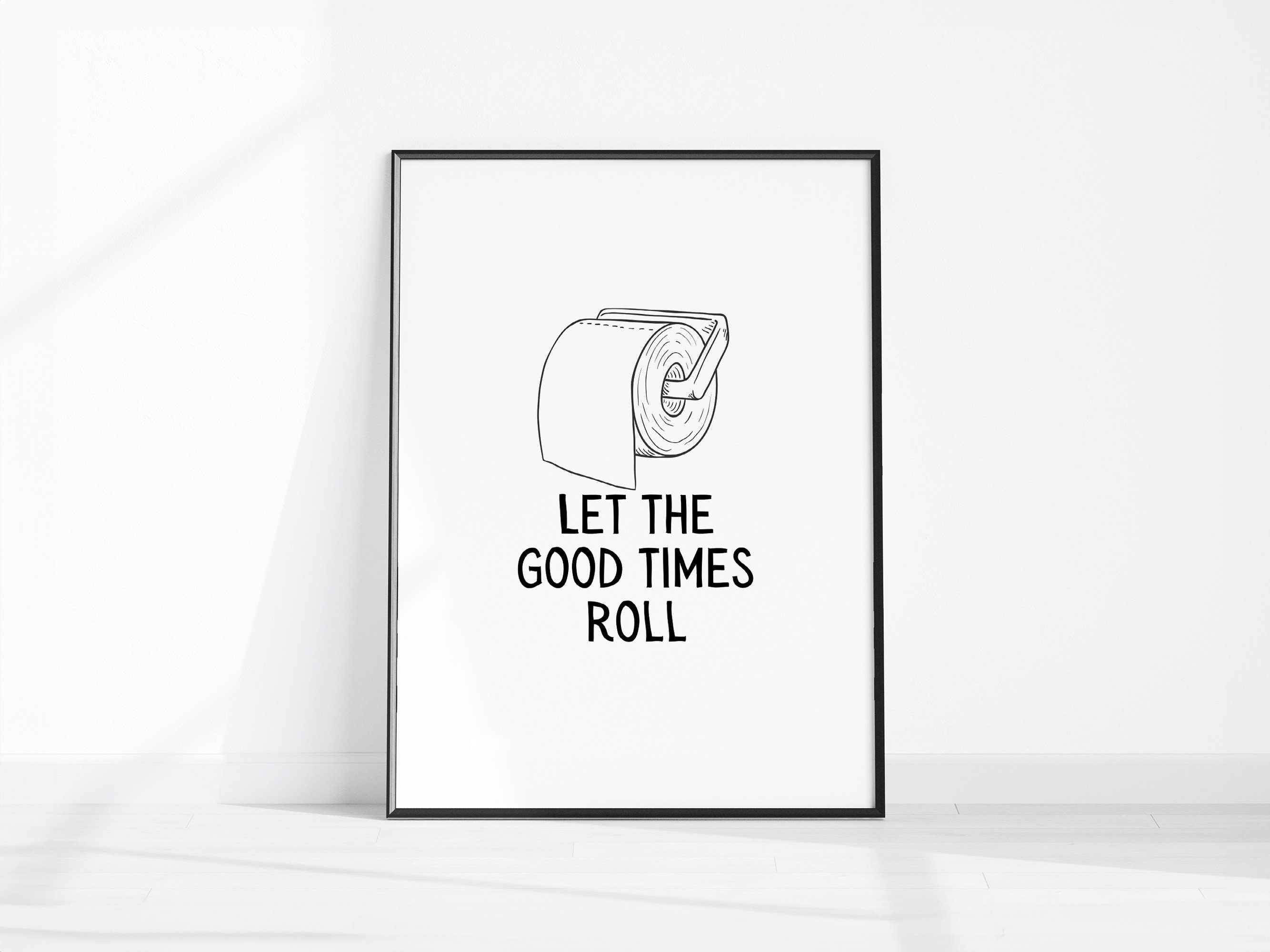 Printable Let the Good Times Roll Bathroom Art Print, Toilet Paper Art ...