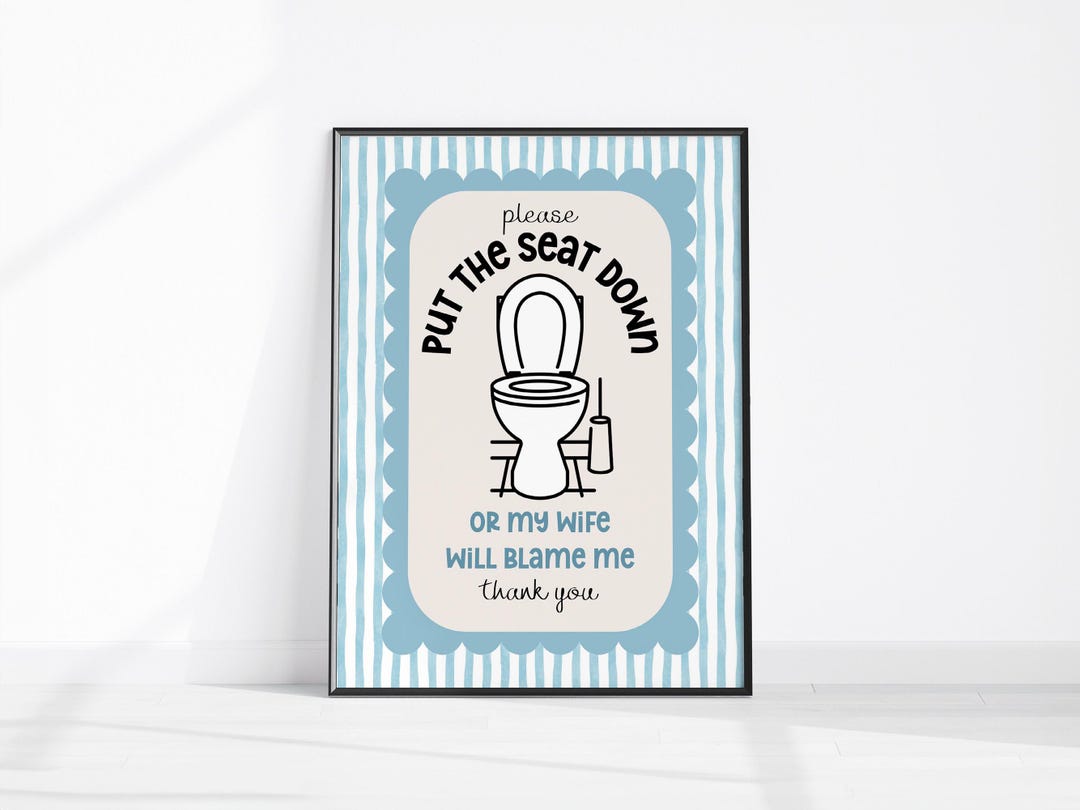 Please Put the Seat Down or My Wife Will Blame Me Funny Bathroom Decor ...