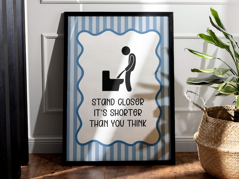 Stand Closer It’s Shorter Than You Think Funny Restroom Printable Wall ...