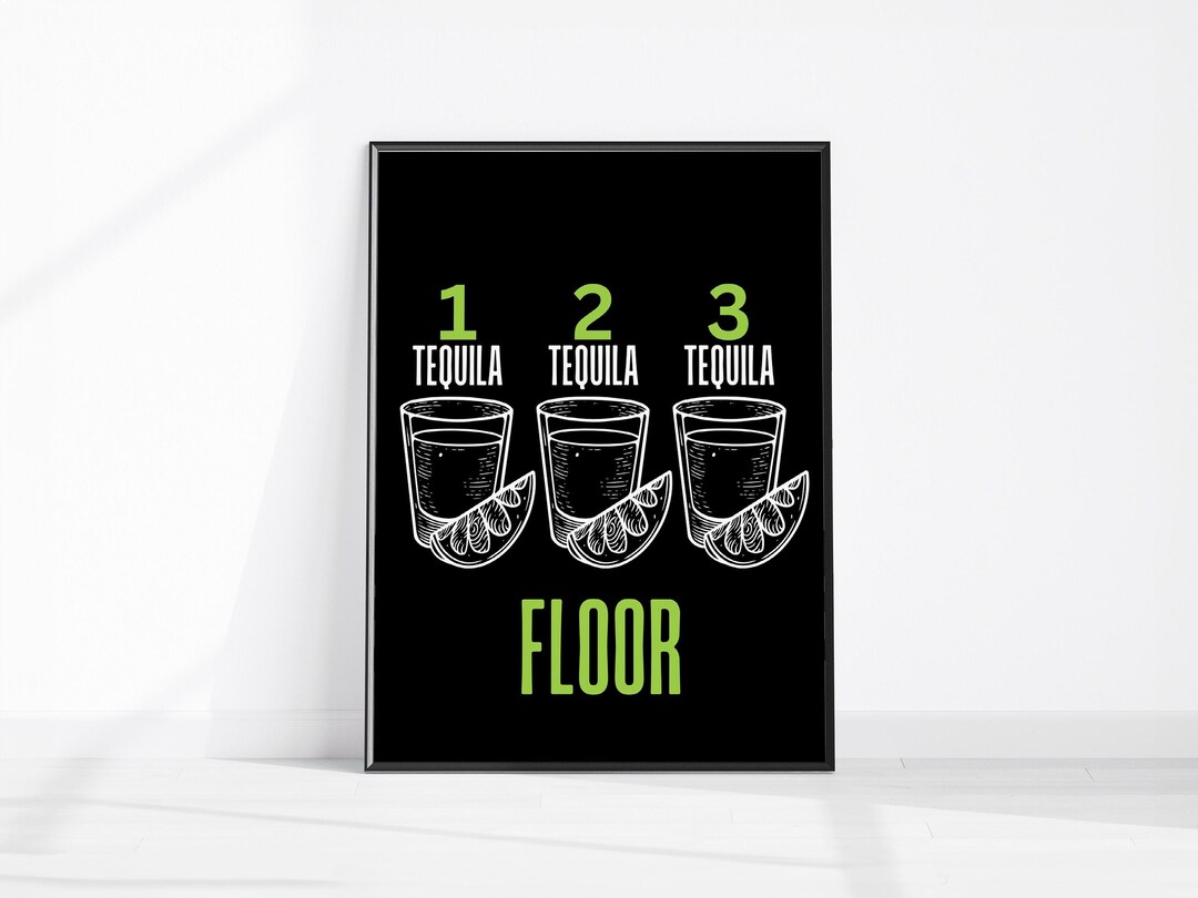 One Tequila Two Tequila Three Tequila Floor, Tequila Kitchen Wall Decor ...