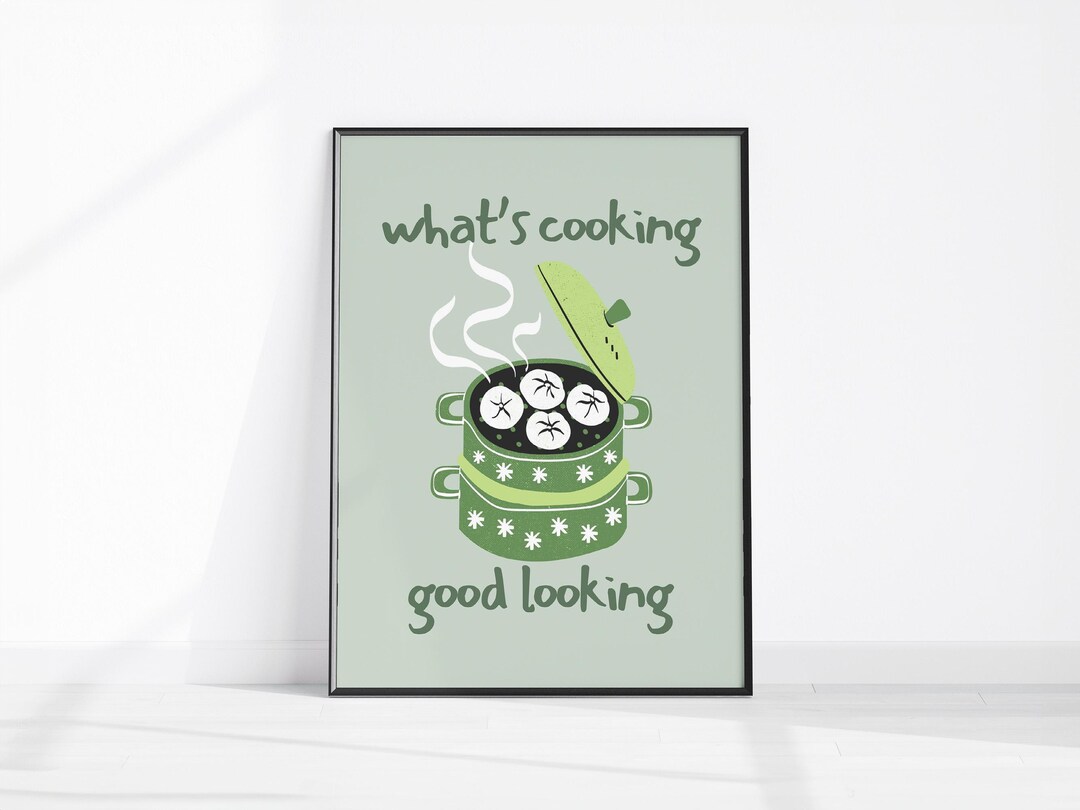 What’s Cooking Good Looking Printable Poster With Green Pot & Dim Sum ...