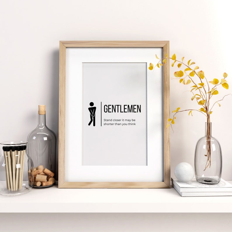 Gentlemen Stand Closer Its Shorter Than You Think, Funny Bathroom ... Gentlemen Stand Closer Its Shorter Than You Think, Funny Bathroom ...