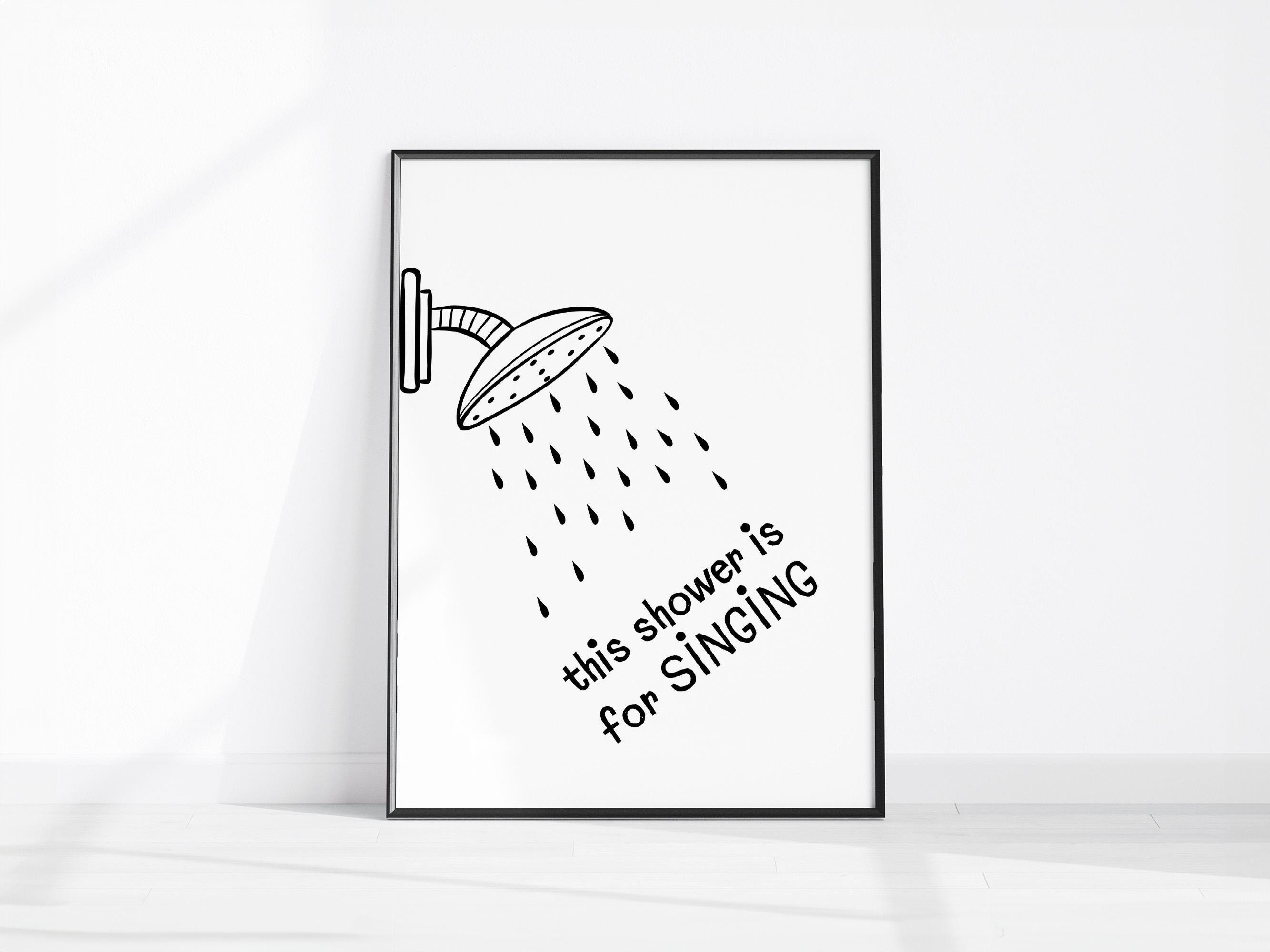 This Shower is for Singing Print, Cute Bathroom Decor, Minimalist ...