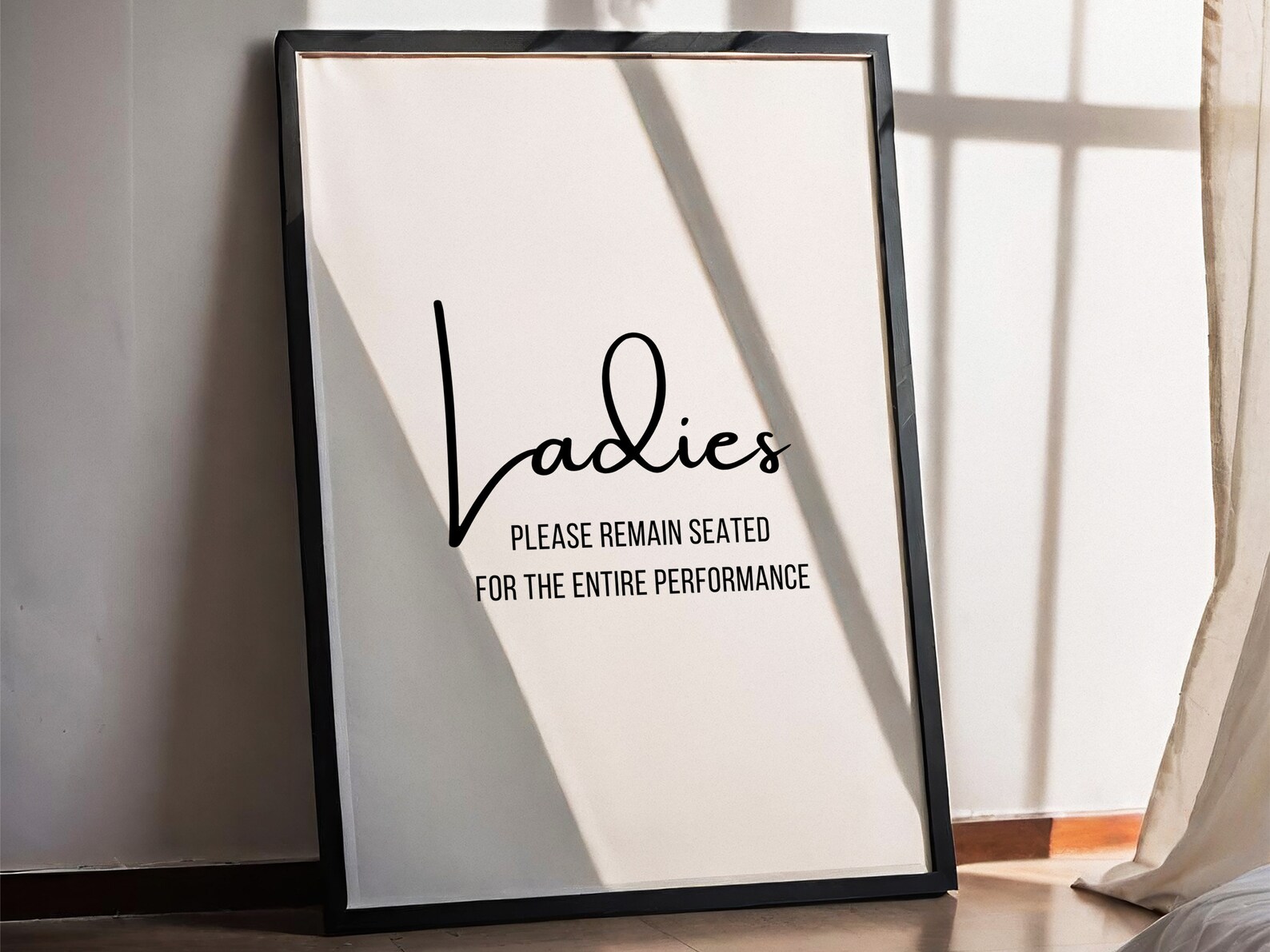 Funny Restroom Sign Ladies Remain Seated for the Entire Performance ...
