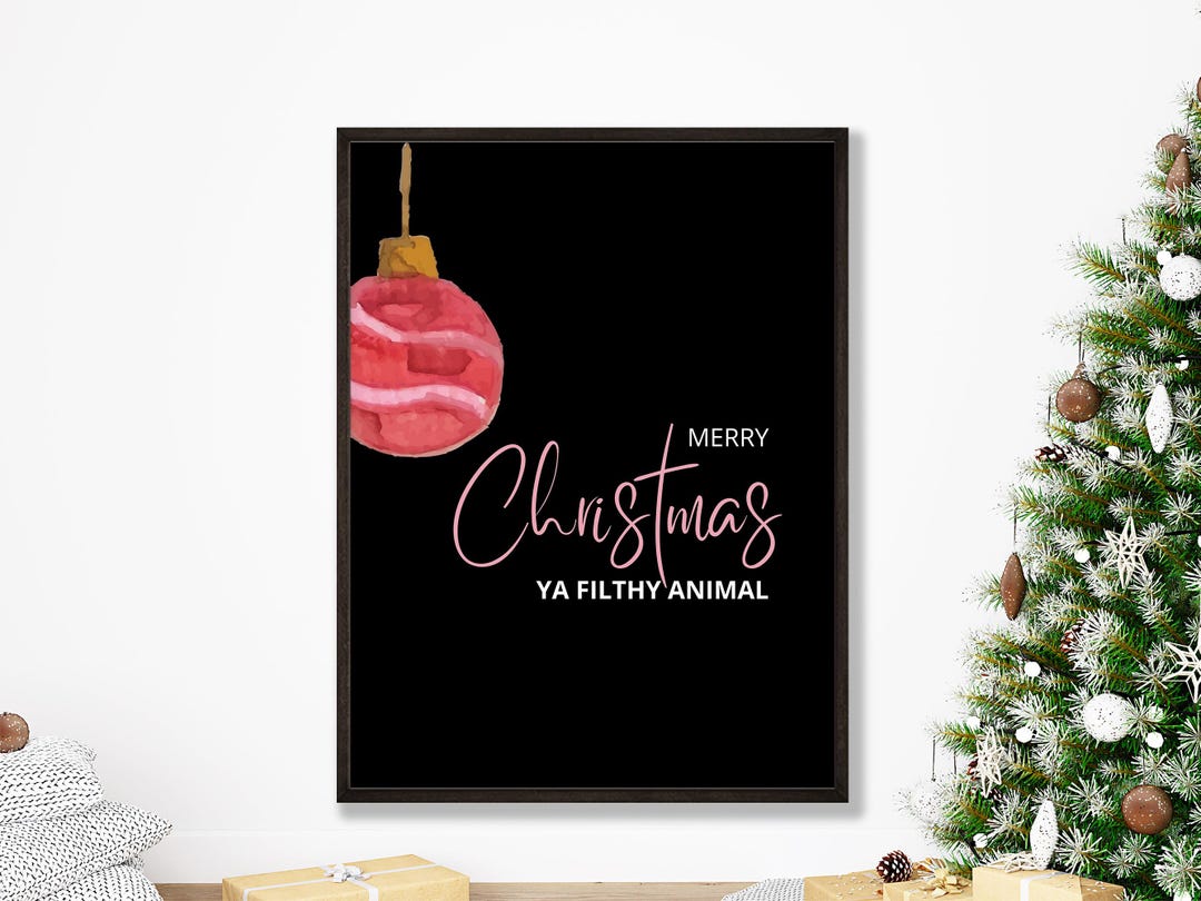 Merry Christmas Ya Filthy Animal Print, Home Alone Xmas Quote Prints ...