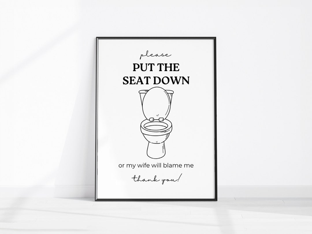 Please Put the Seat Down or My Wife Will Blame Me Funny Bathroom Decor ...