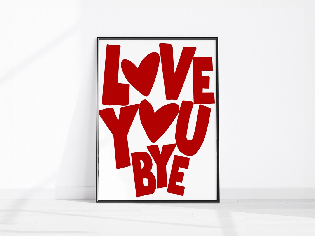Love You Bye Poster, Aesthetic Hallway Decor, Trendy Love You Print ...