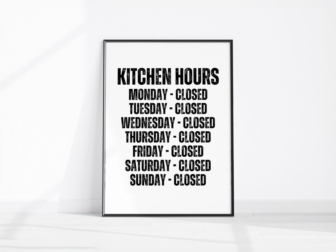 Kitchen Hours Print Download, Closed Wall Art, Weekdays Weekend Closed ...
