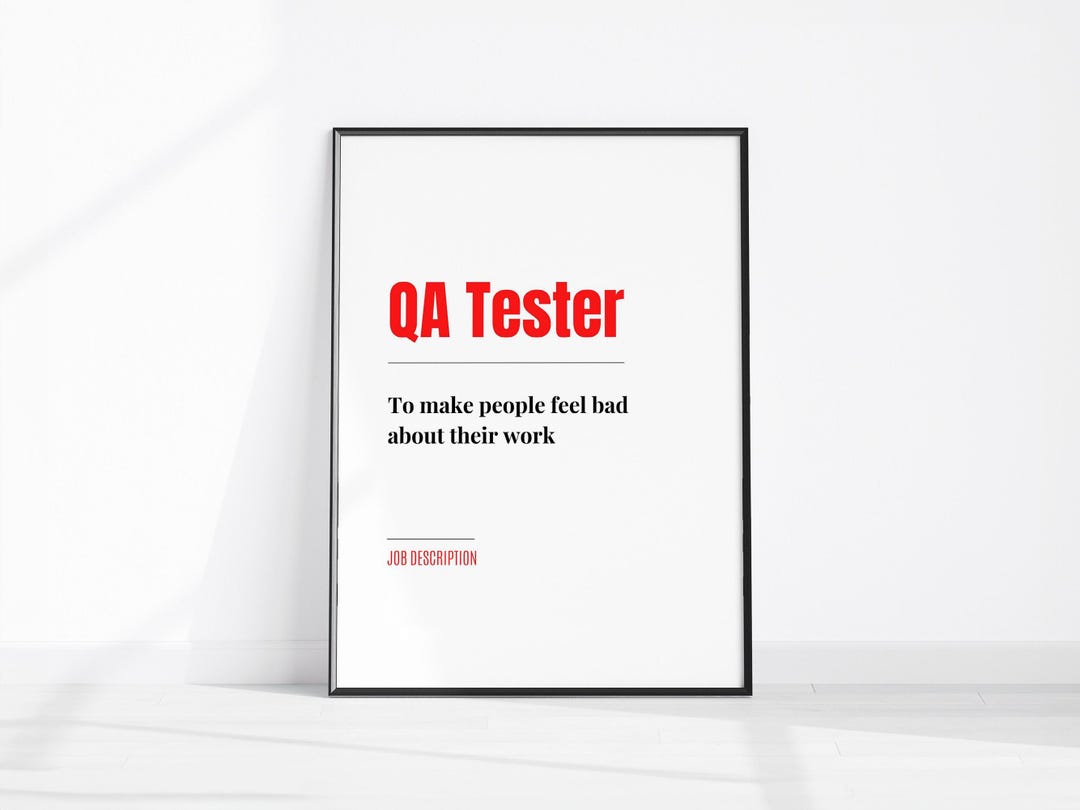 Funny QUALITY ASSURANCE Tester Job Description, Printable Wall Art ...