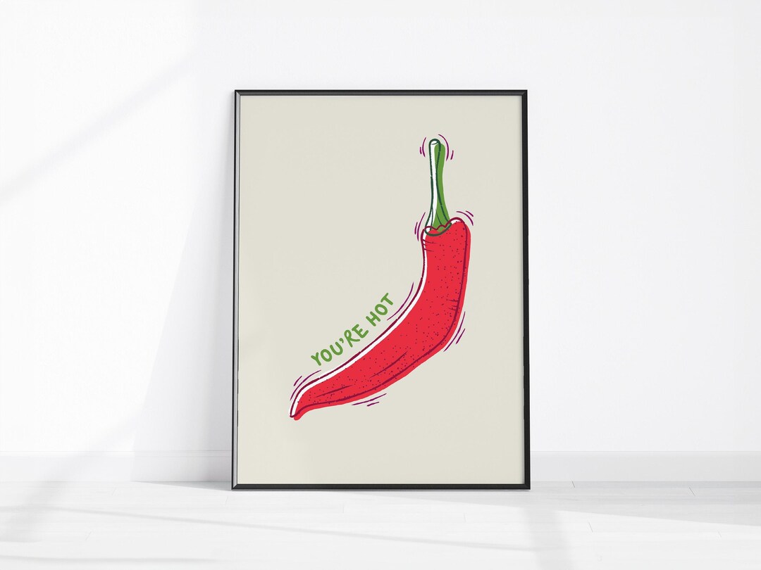 You’re Hot Printable Wall Art, Red Chilli Pepper Digital Poster Trendy ...