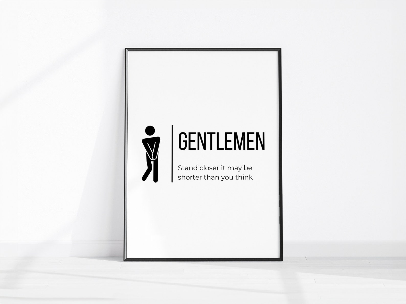 Gentlemen Stand Closer It’s Shorter Than You Think, Funny Bathroom ...