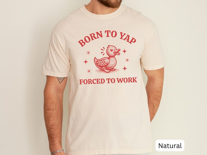 Born to Yap Forced to Work T-shirt, Funny T-shirt, Sarcastic Shirt ...