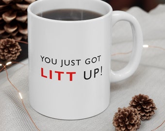 Litt up Mug, You Just Got Litt Up, Louis Litt, Pearson Specter, Harvey Specter, Suits Inspired ...