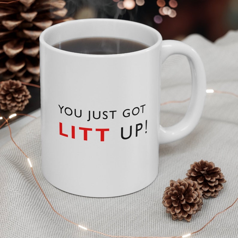 Litt up Mug, You Just Got Litt Up, Louis Litt, Pearson Specter, Harvey ...