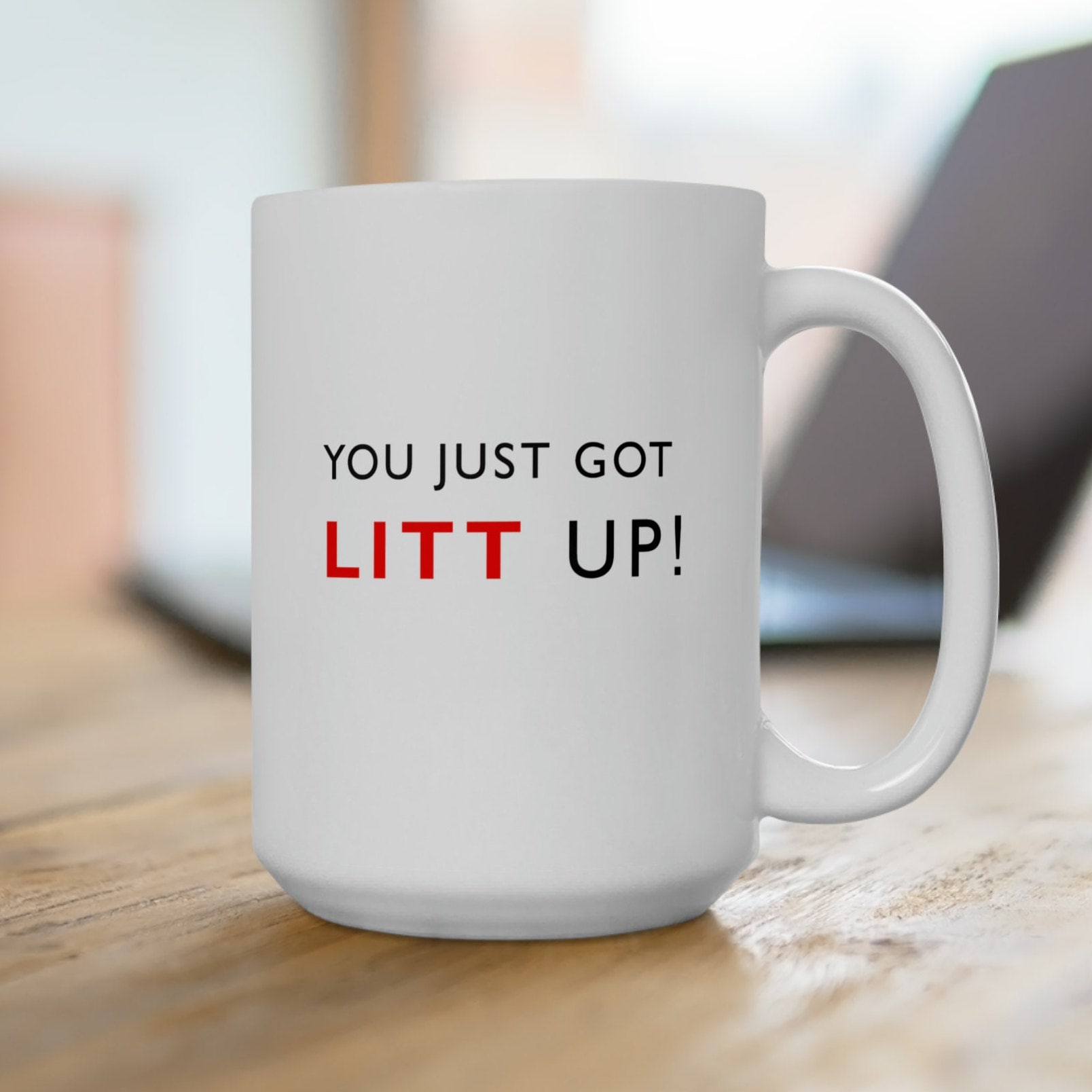 Litt up Mug, You Just Got Litt Up, Louis Litt, Pearson Specter, Harvey ...