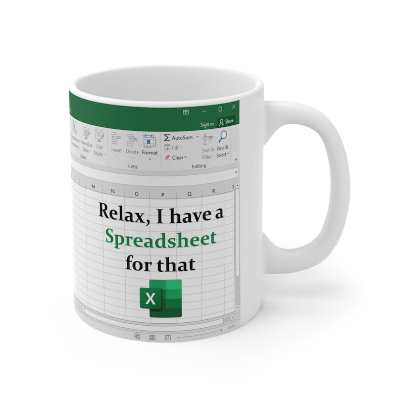 Relax, I Have a Spreadsheet for That 11oz Coffee Mug - Unique Excel ...