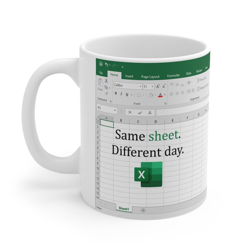 Same Sheet. Different Day. 11oz Coffee Mug - Unique Excel Themed ...