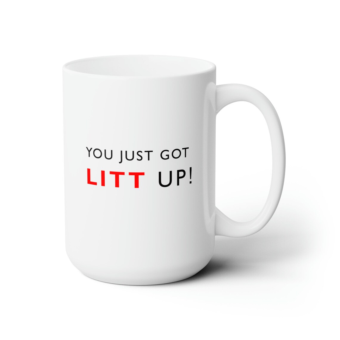 Litt up Mug, You Just Got Litt Up, Louis Litt, Pearson Specter, Harvey ...