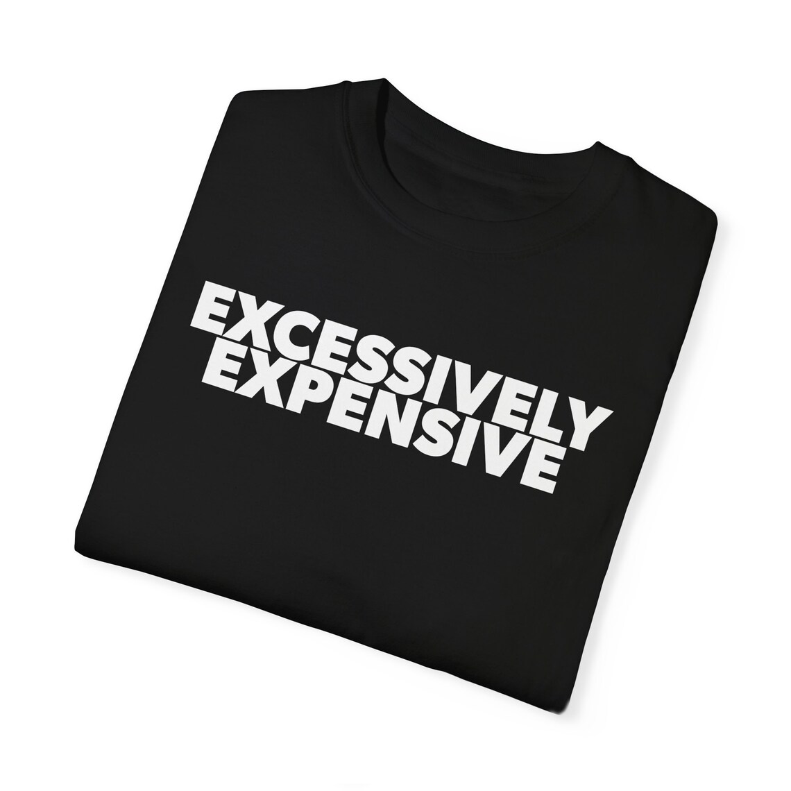 Excessively Expensive - Black Novelty T-shirt - Etsy