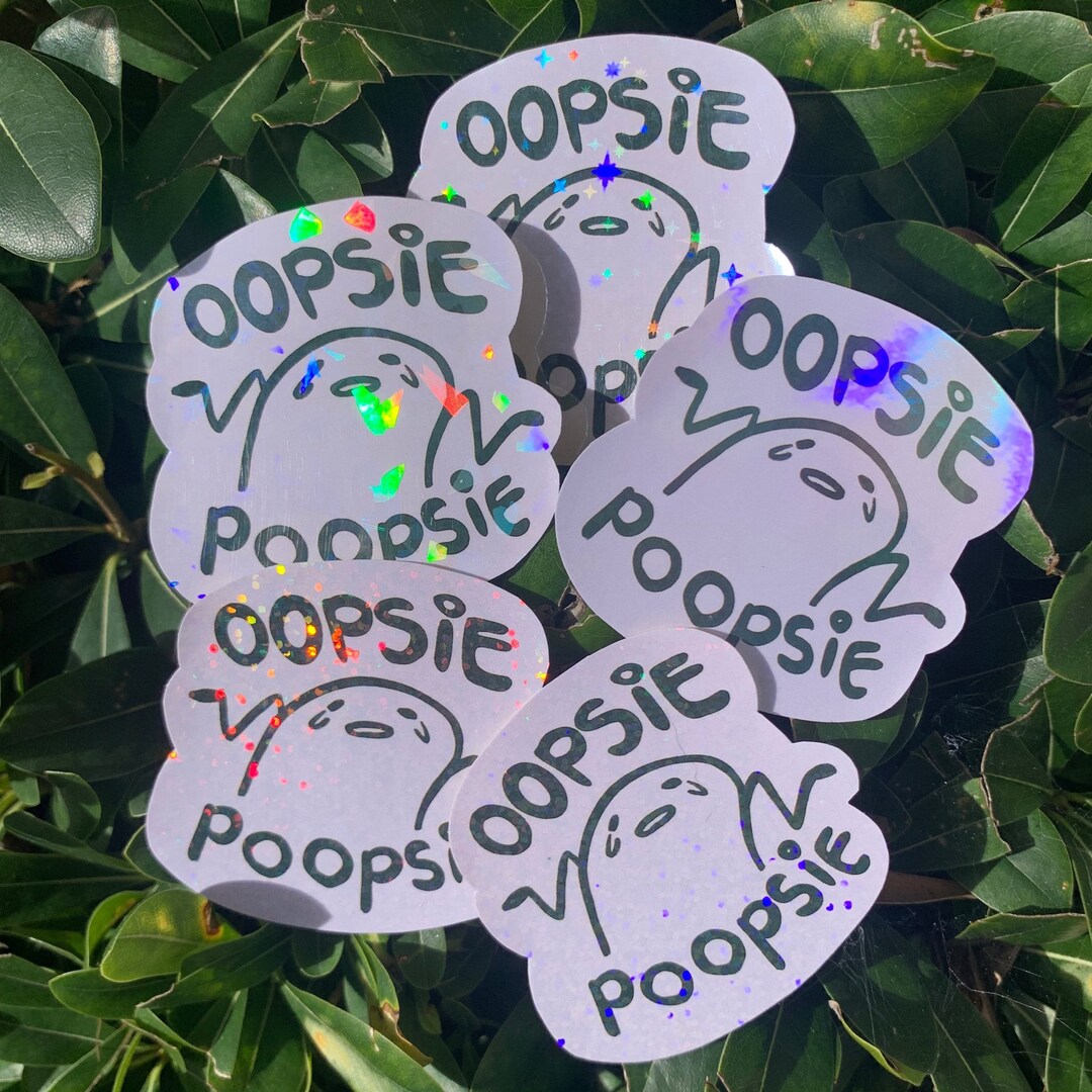 Oopsie Poopsie Stickers | 2.5 X 2.5” | Glossy and Holographic | Kawaii ...