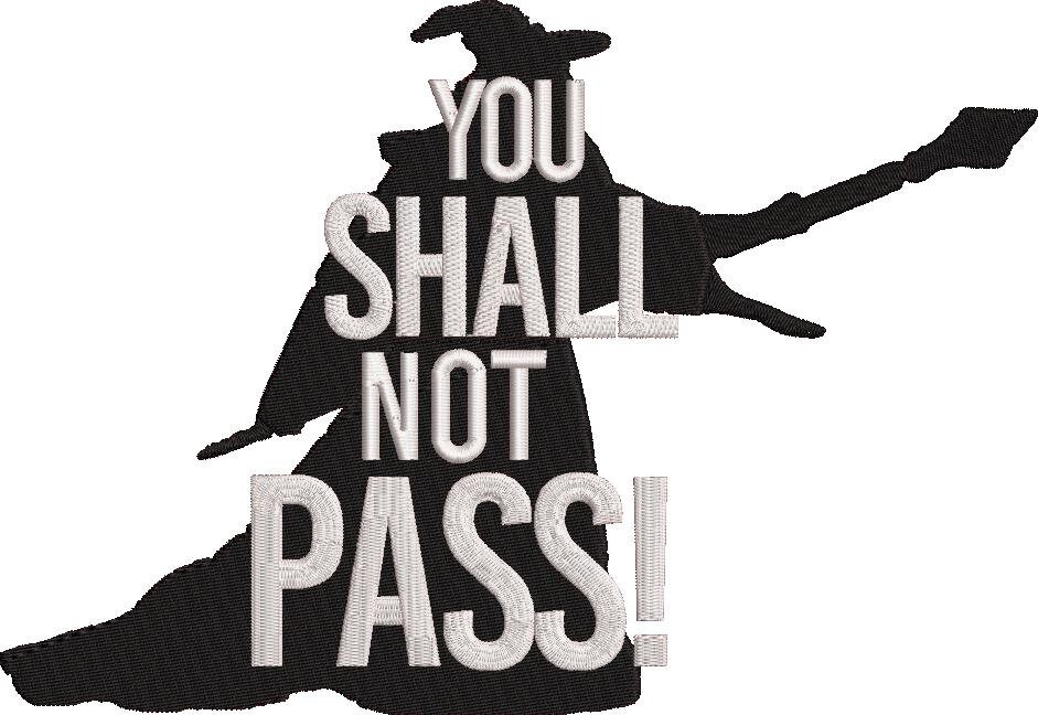 You Shall Not Pass Machine Embroidery Design Movie Saying Embroidery ...