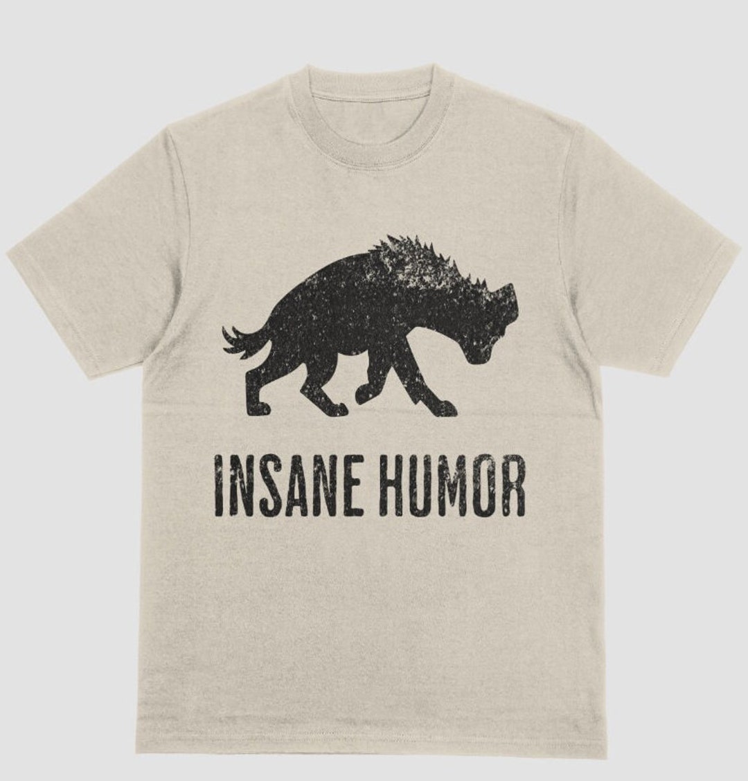 Funny Hyena T-shirt, Joke Hyena Shirt Rude Humor Offensive Gift Insane ...