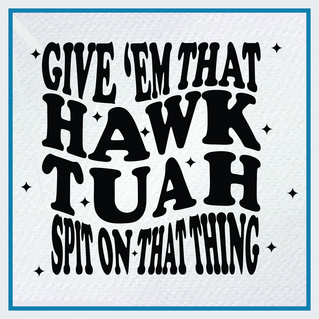 HAWK TUAH 2024 Spit on That Thang, Tik Tok Viral, Viral Hawk Tuah Girl ...