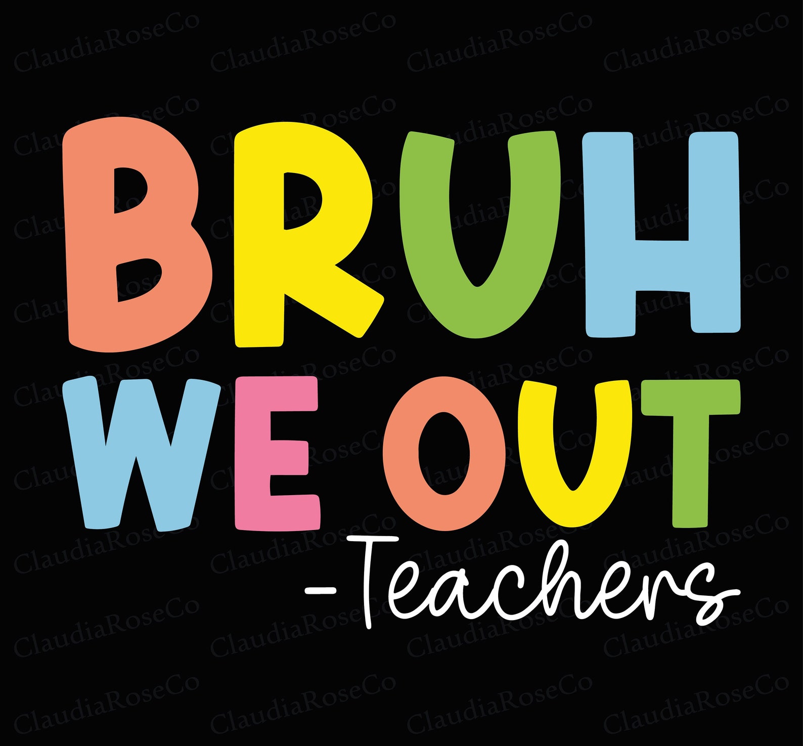 Bruh We Out Teachers End of School Year Teacher Summer Png, End of ...