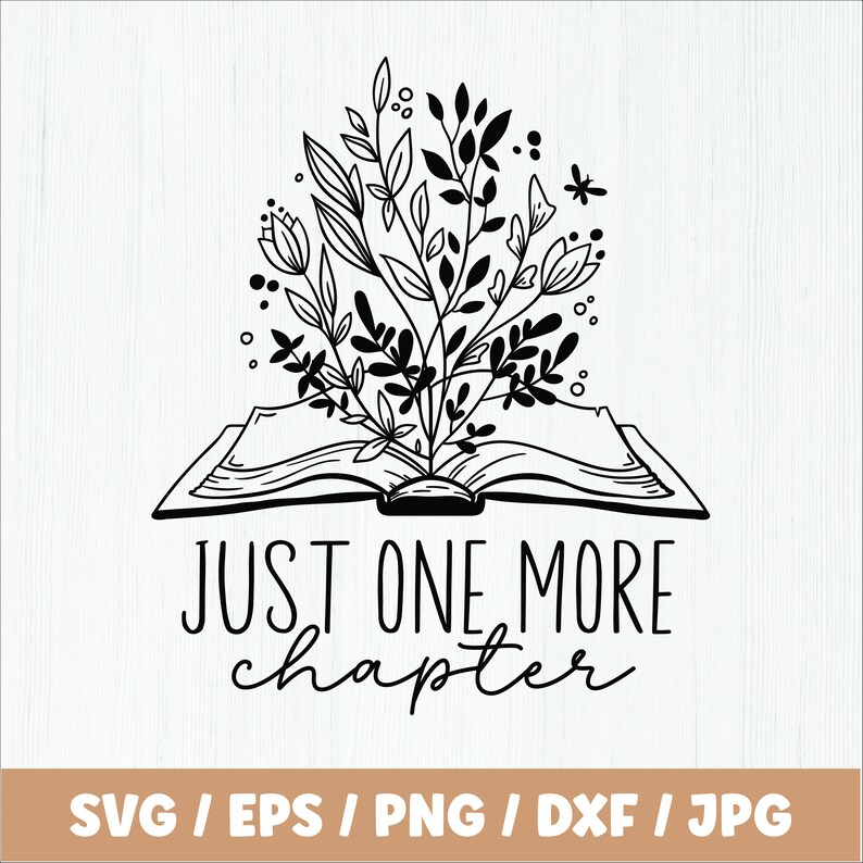 Just One More Chapter Svg, Reading Teacher Svg, Bookworm Svg, I Love ...