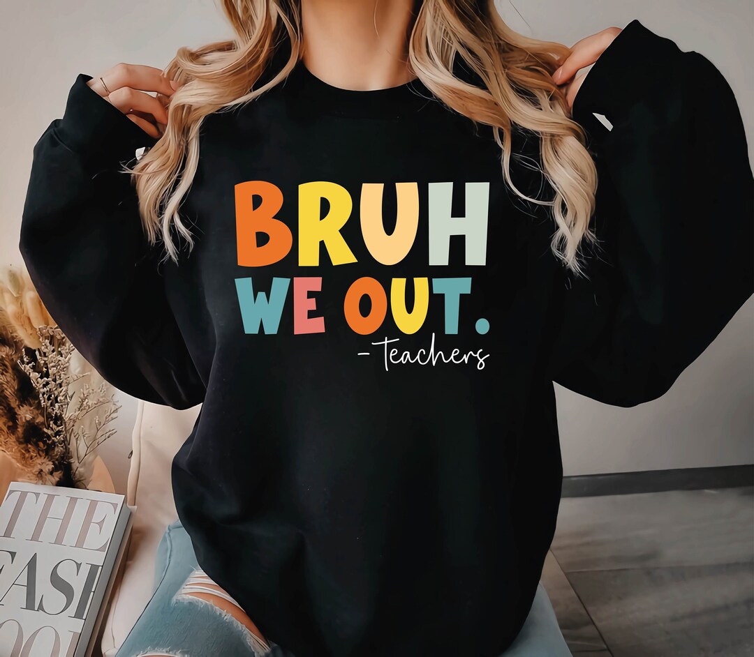 We Out Teacher SVG, Bruh Teacher Svg, Bruh We Out Svg, Last Day of ...