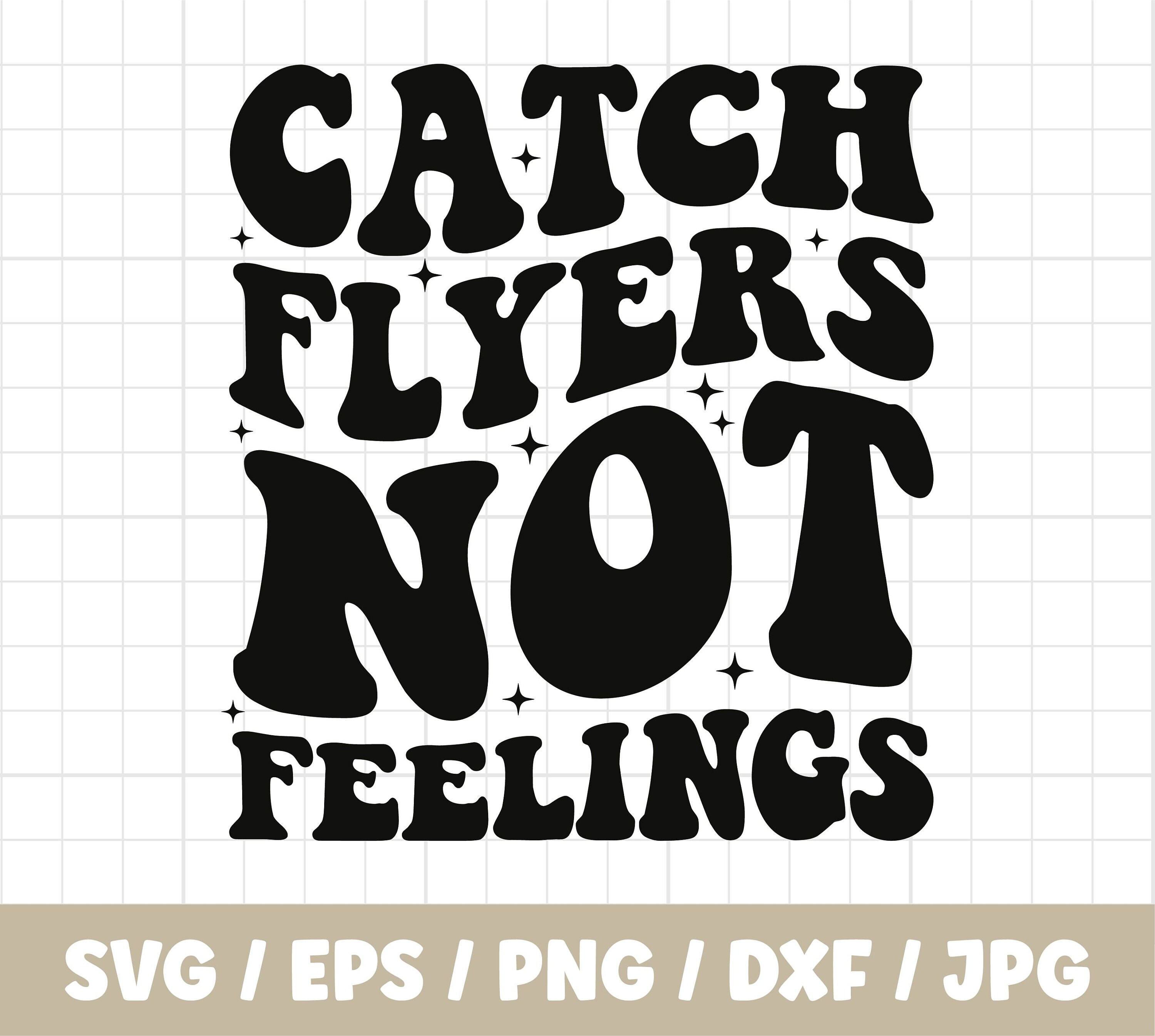 Catch Flyers Not Feelings Svg, Cheerleading Svg, Funny Cheer Svg ...