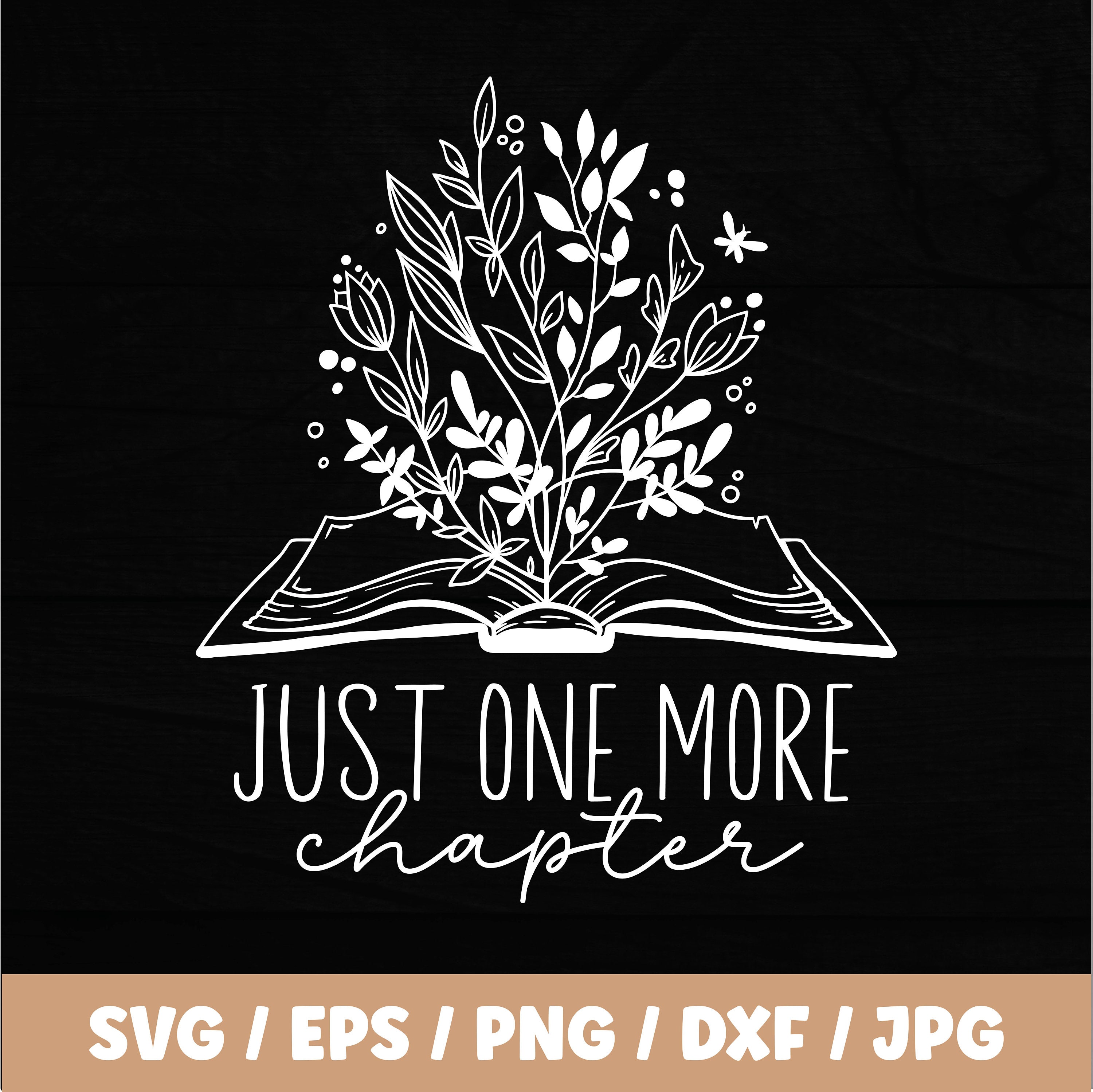 Just One More Chapter Svg, Reading Teacher Svg, Bookworm Svg, I Love ...