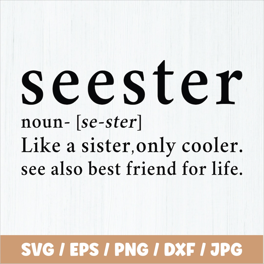Seester Like A Sister Only Cooler Svg, Seester Gift, Seester Definition Svg, Seester Svg Shirt ...