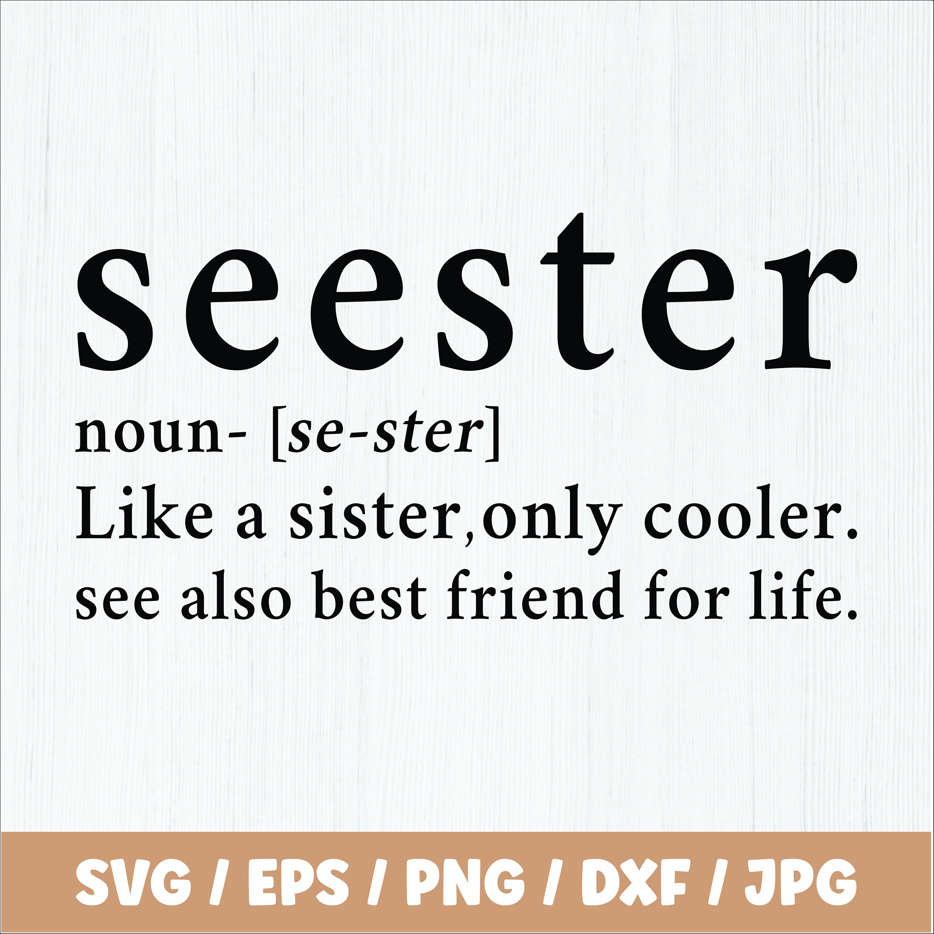 Seester Like A Sister Only Cooler Svg, Seester Gift, Seester Definition ...