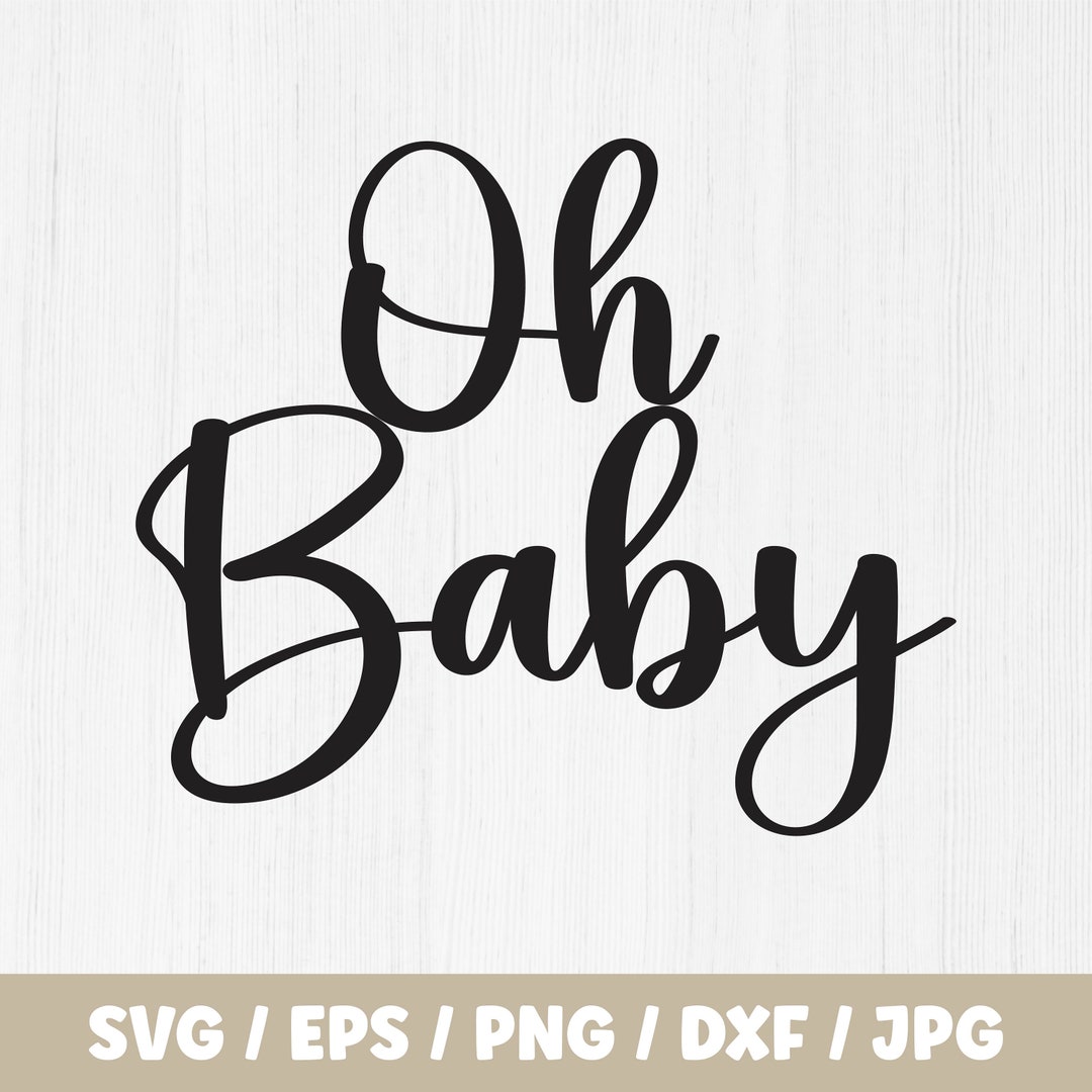 Oh Bebé Svg, Baby Shower Svg, Recién Nacido Svg, Nueva Mamá Svg, Oh ...