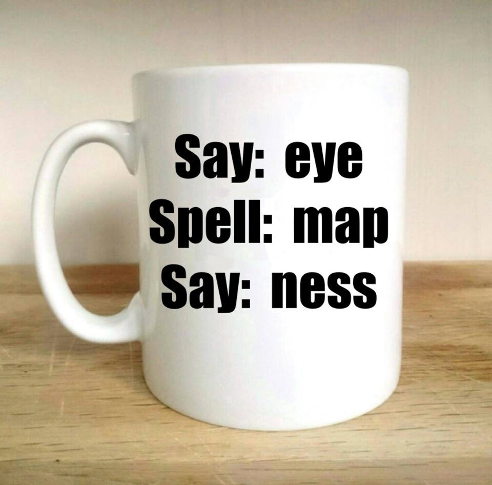 Say Eye Spell Map Funny Insult Rude Humour Joke Novelty Gift Cup Mug ...