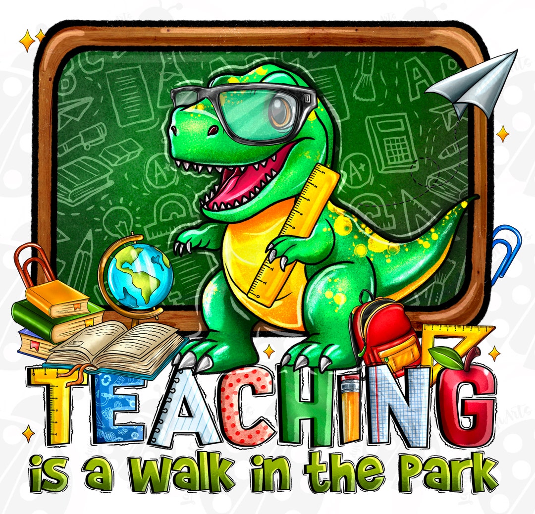 Teaching is a Walk in the Park Png, Teacher's Day Png, Back to School ...