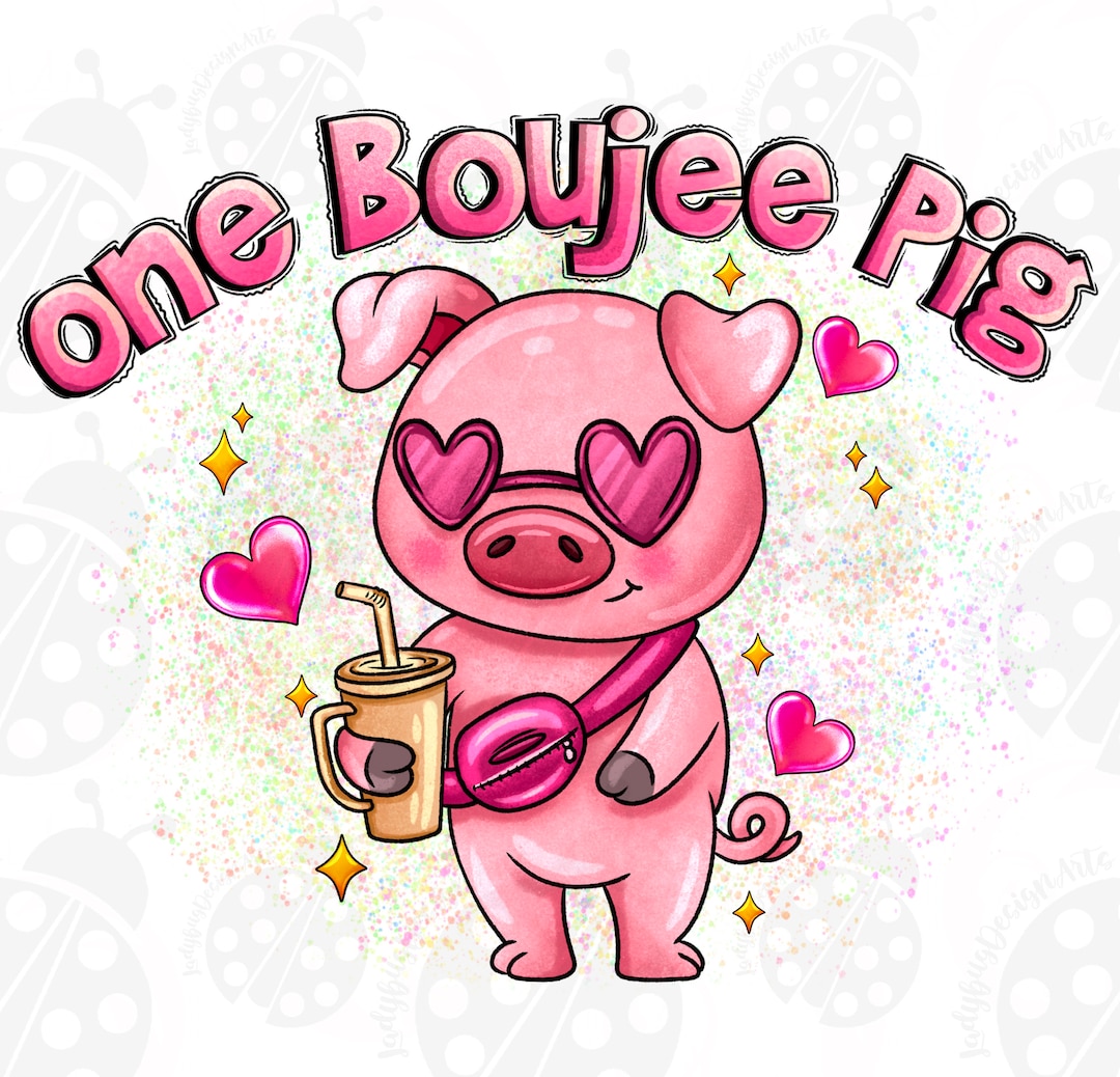 One Boujee Pig Png Sublimation, Happy Valentine's Day, Pig Valentine ...