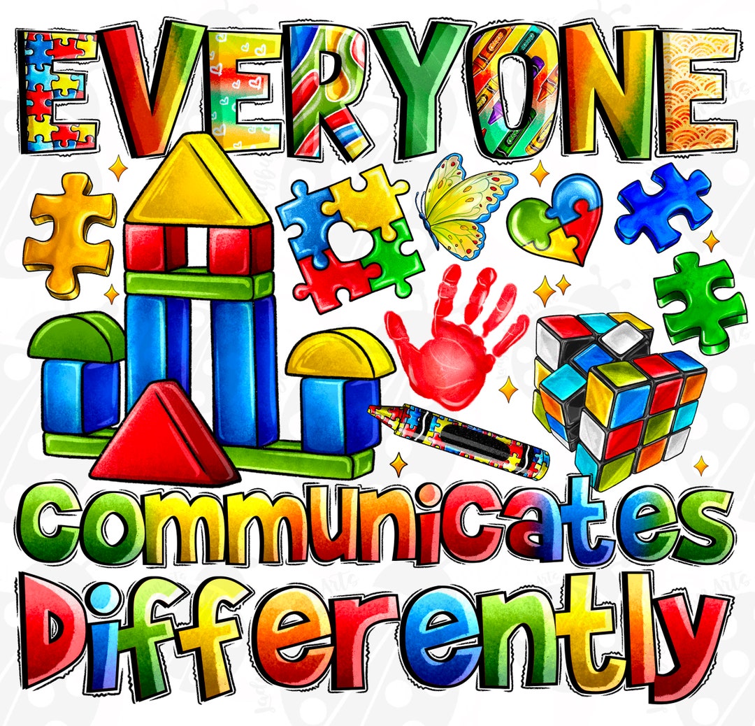 Everyone Communicates Differently Png Sublimation Design Download ...