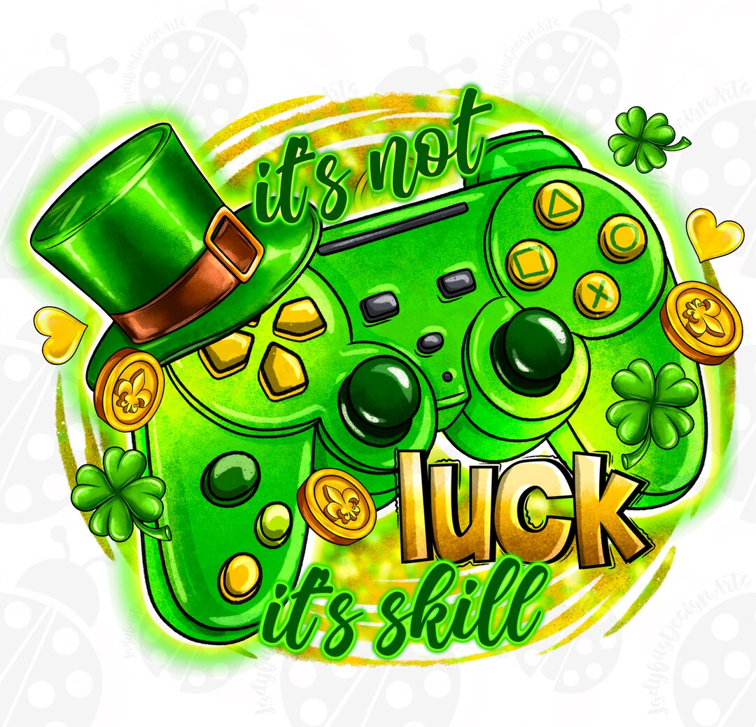 It's Not Luck It's Skill Png Sublimation Design Download, St. Patricks ...
