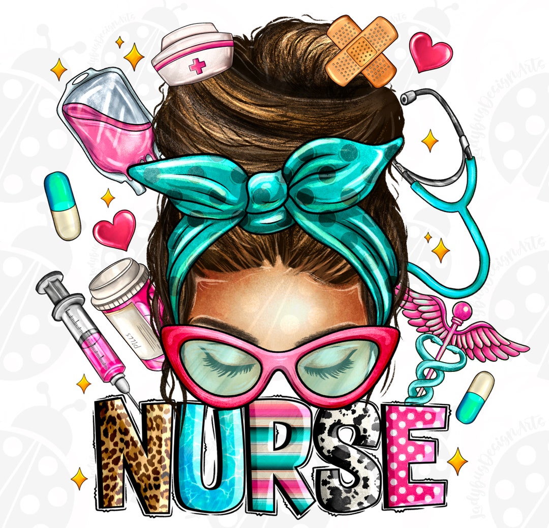 Nurse Life Messy Bun Png Sublimation Design Download Nurse Png