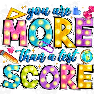 You Are More Than A Test Score Testing Day Motivational Png, Testing ...