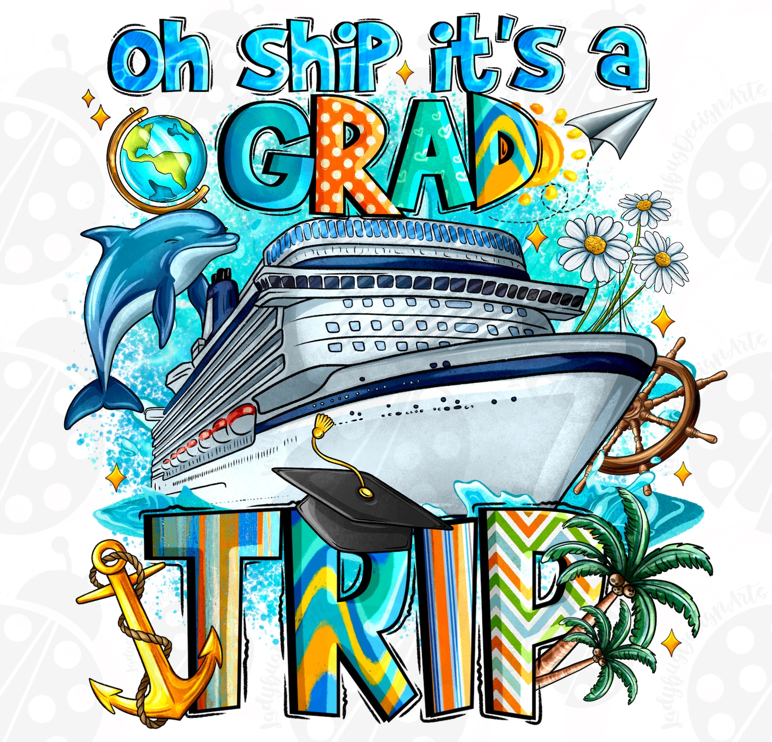 Oh Ship It S A Grad Trip Png Sublimation Design, Cutting Files Cruise ...