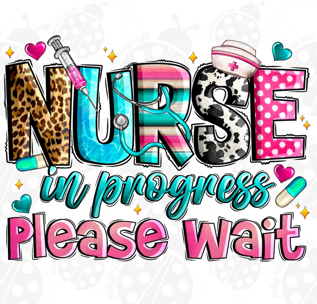 Nurse in Progress Please Wait Png Sublimation Design Download, Nurse ...
